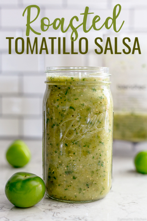 Roasted Tomatillo Salsa - Fresh Salsa Verde | Farmette Kitchen